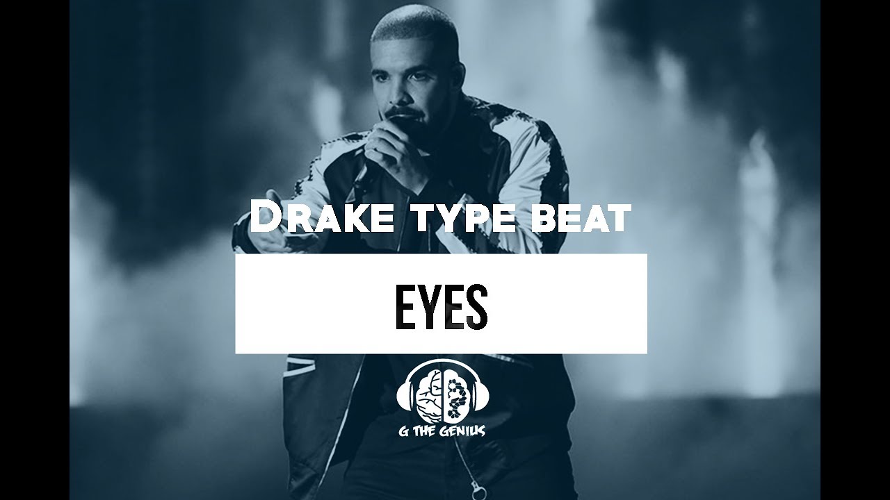 Drake Type Beat 2017 - Eyes (Prod. G The Genius Beats) 90s Sample ...