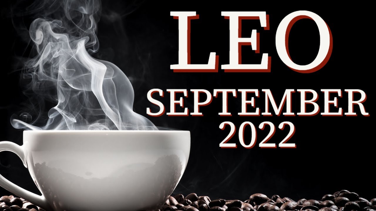 Leo September 2022💕 Someone is too scared to come forward. New love ...