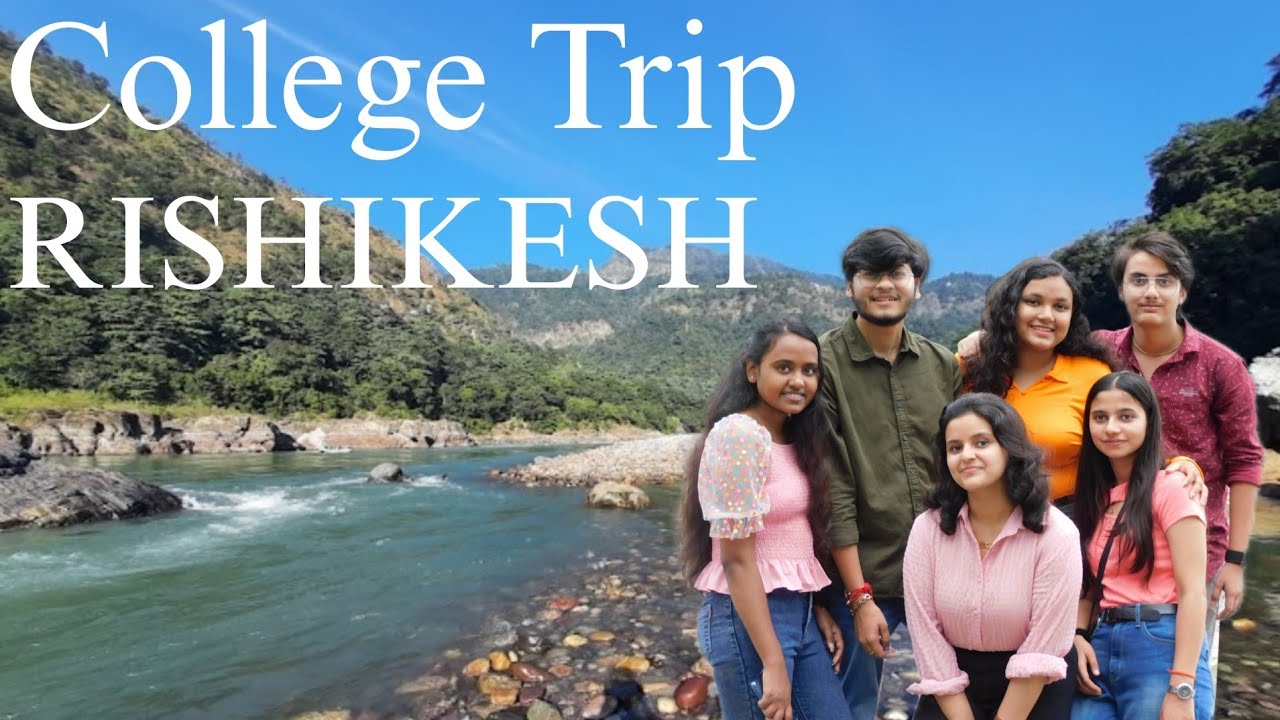 A College trip to RISHIKESH with friends ! full masti ! #friends # ...