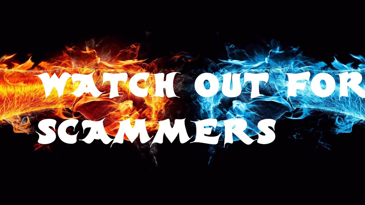 Watch out for Scammers. - YouTube