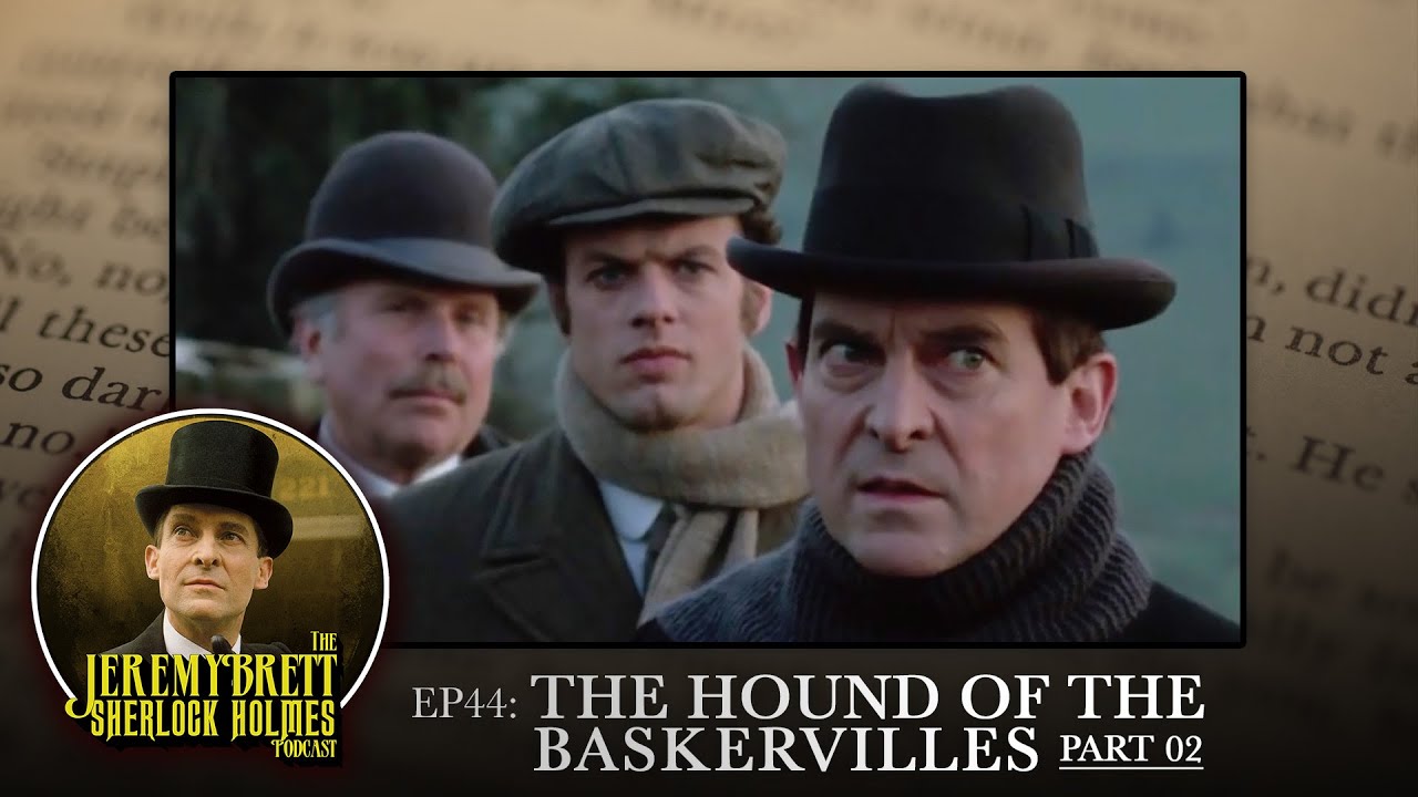 EP 44 - The Hound of the Baskervilles (Part 2 of 3) - The Jeremy Brett ...
