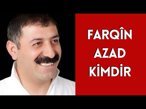FARQİN AZAD KİMDİR, HAYATI VE HAKKINDA BİLİNMEYENLER