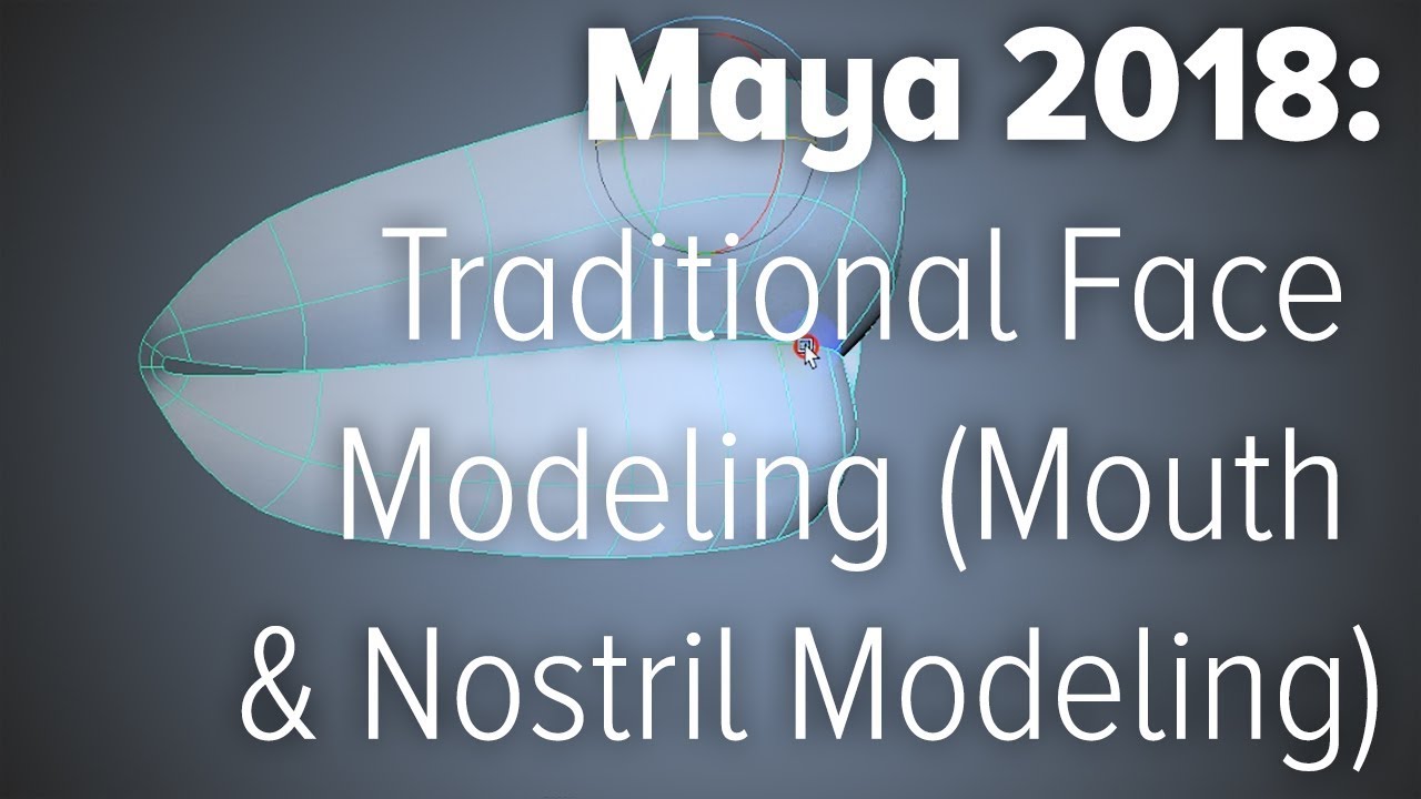 Maya 2018 Traditional Face Modeling Mouth and Nostril Modeling - YouTube