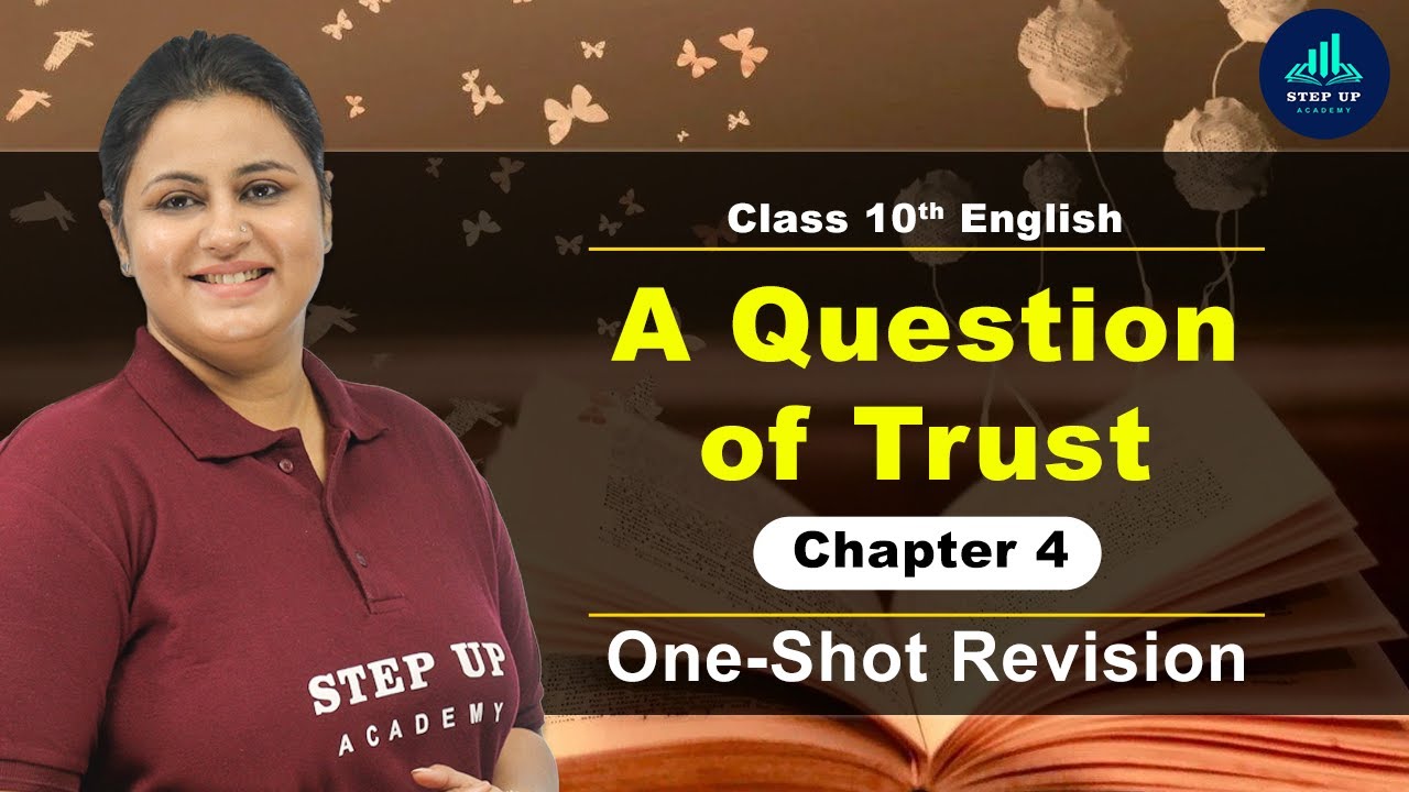 A Question of Trust - Chapter 4 | One Shot | CBSE Class 10th English ...