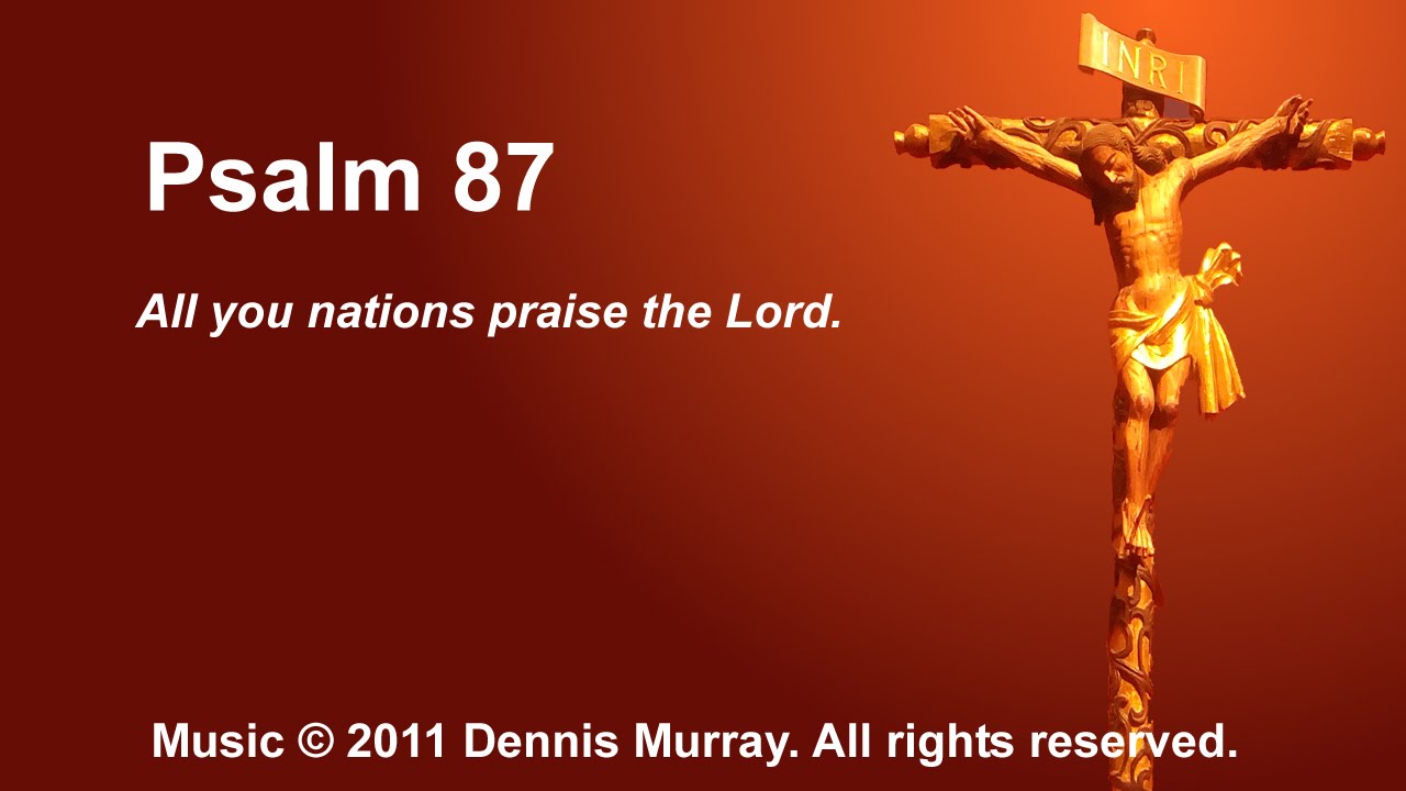 Psalm 87 All You Nations Praise The Lord YouTube