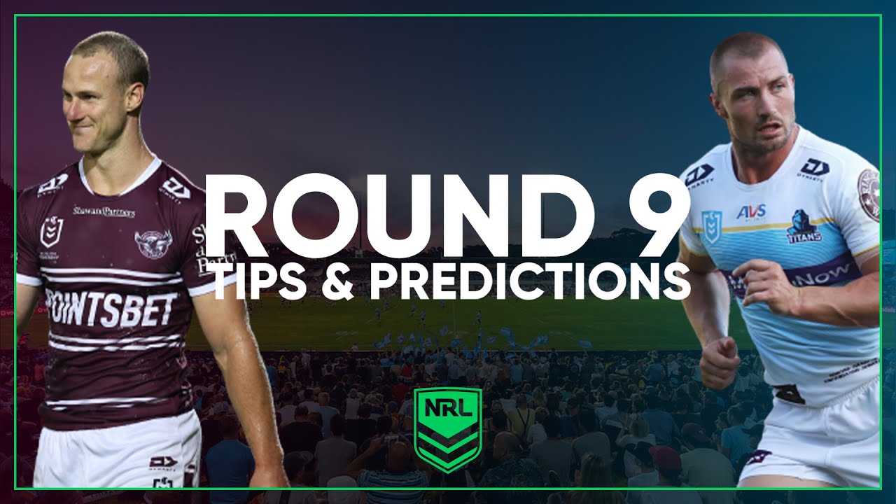 NRL Tips & Predictions | Round 9 | NRL 2023 - YouTube