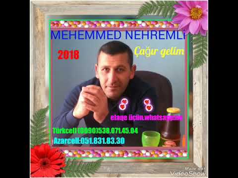 Mehemmed Nehremli.çağır gelim