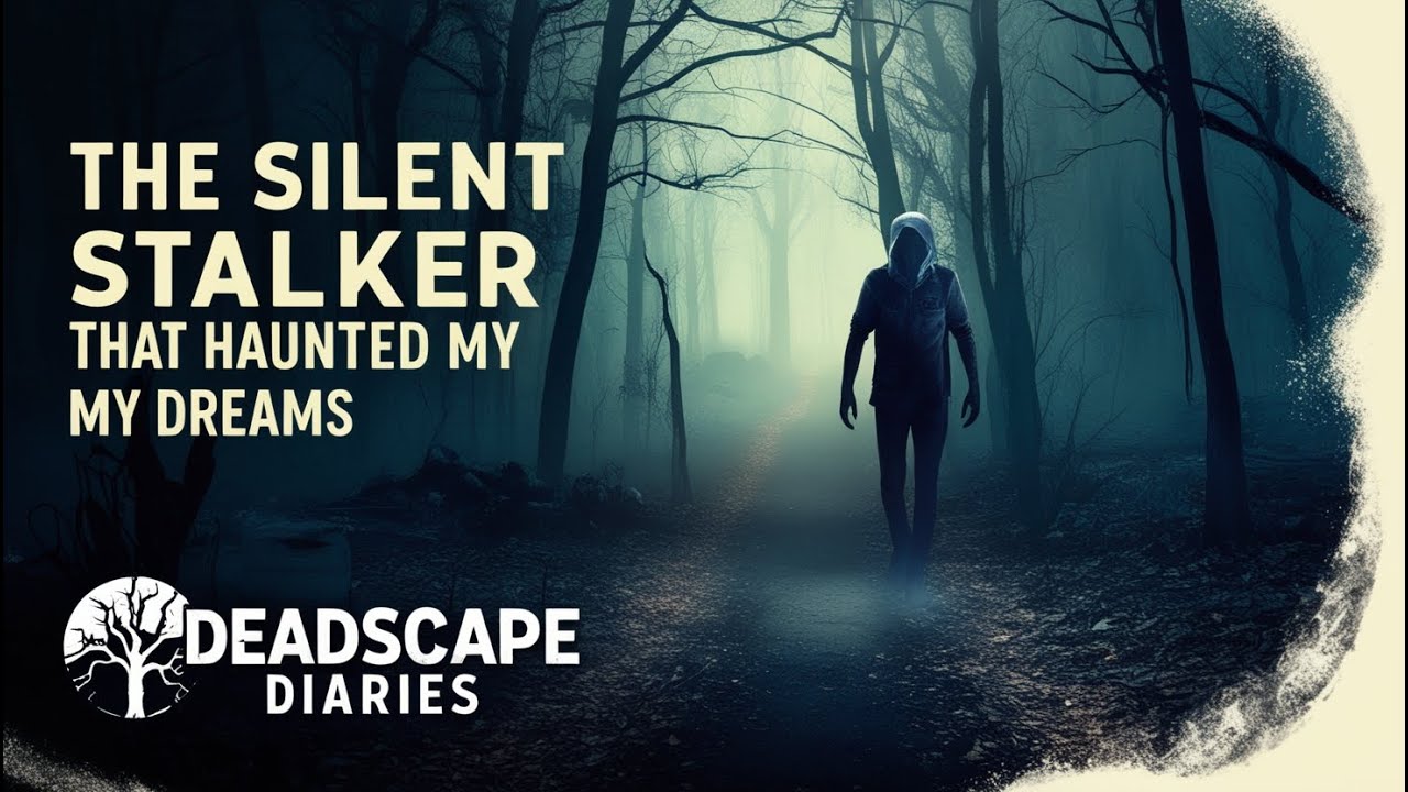 The Silent Stalker That Haunted My Dreams - YouTube
