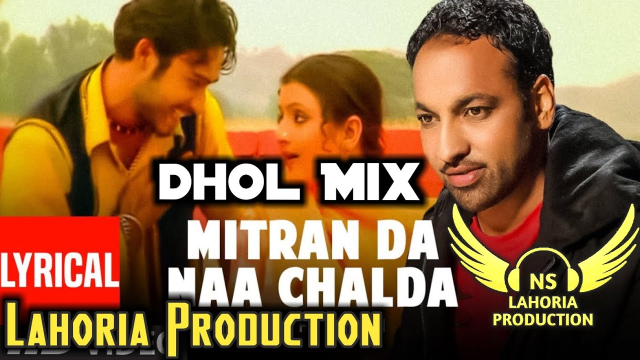 Mitran Da Naa Chalda Dhol Mix Harjit Harman Ft NS Lahoria Production ...