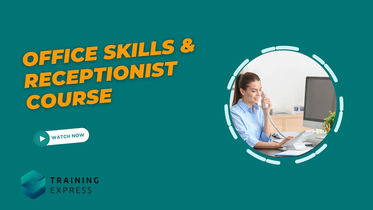 Office Skills & Receptionist Course | Module 01 - Youtube