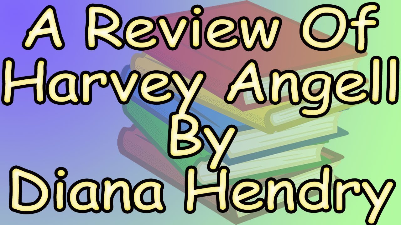 Book Review: Harvey Angell By Diana Hendry (Spoilers!) - YouTube