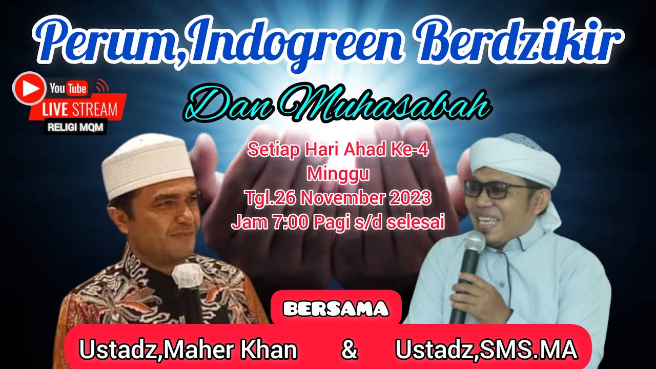 Live Religi mqm perum indogreen berdzikir dan muhasabah bersama ust maher khan dan ust sms,MA ...