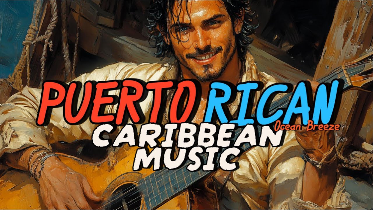 Puerto Rican Ocean Music 🌺 Caribbean Sea Breeze 🌊 Tropical Wave Sounds ...