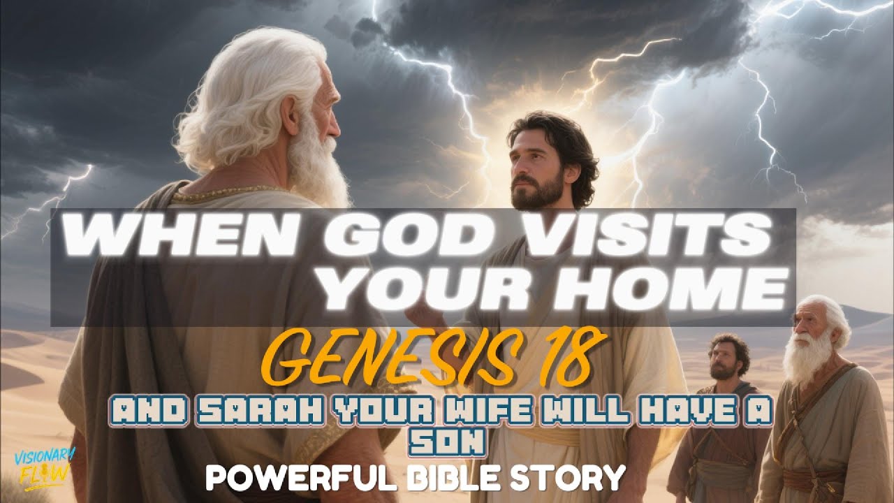 “When God Visits Your House | Genesis 18 (Powerful Bible Story)” - YouTube