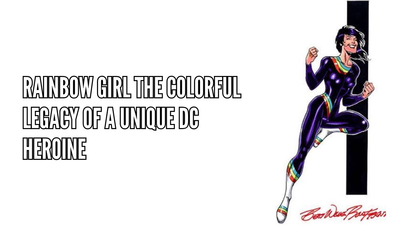 Rainbow Girl The Colorful Legacy of a Unique DC Heroine - YouTube