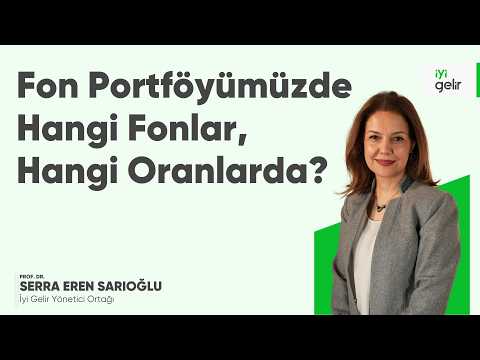 Fon Portföyümüzde Hangi Fonlar, Hangi Oranlarda?