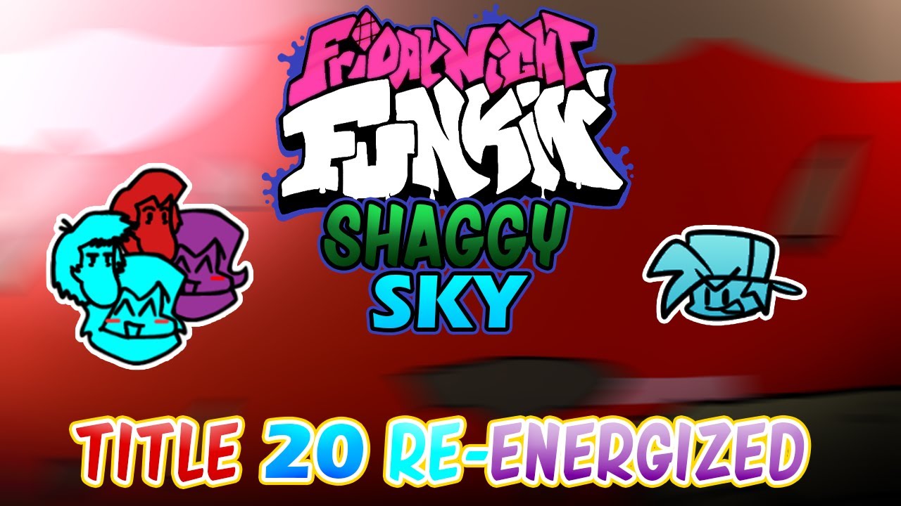 Title 20 Re-Energized - Shaggy X Sky Fanmade OST (Ft @singular_m16 ...