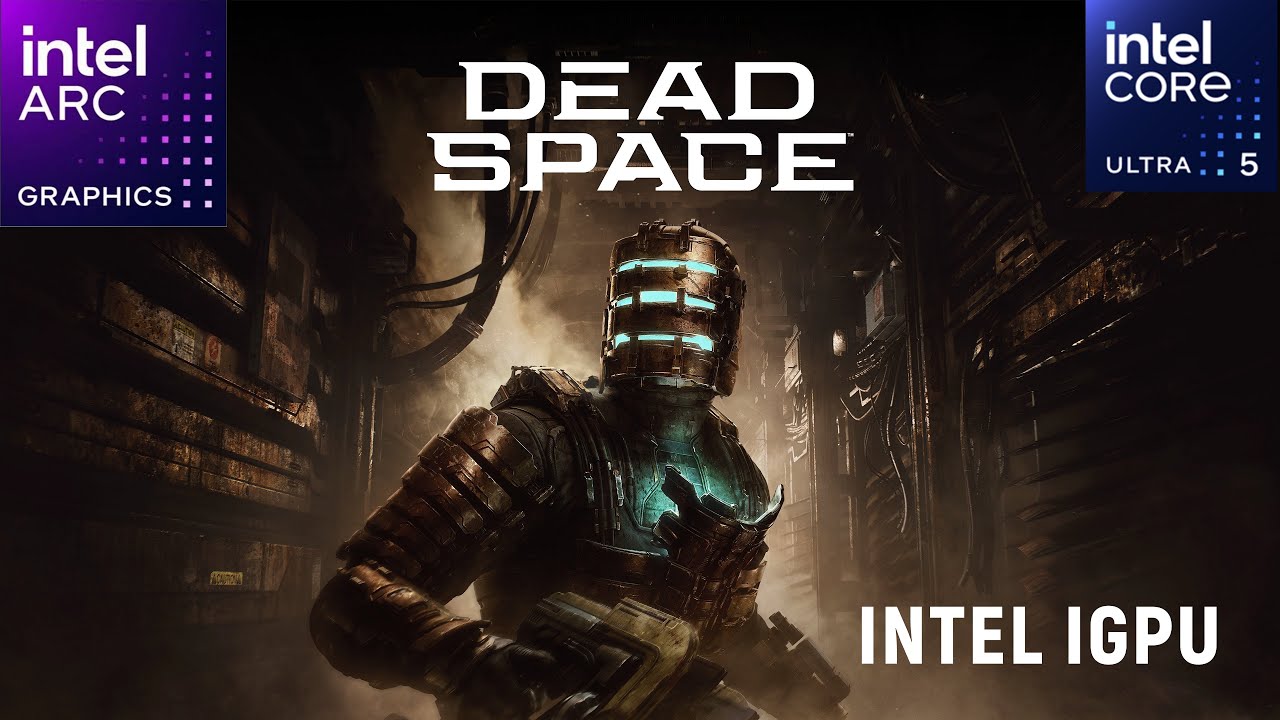 Dead Space Remake Intel Core Ultra 5 125H | Intel Arc IGPU | Intel CPU ...