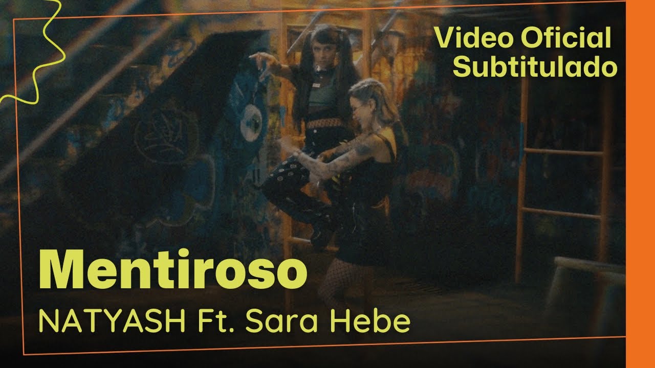 NATYASH Ft. Sara Hebe - Mentiroso (Videoclip Oficial + Subtítulos ...