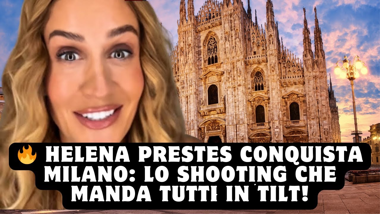 🔥 Helena Prestes conquista Milano: lo shooting che manda tutti in tilt ...