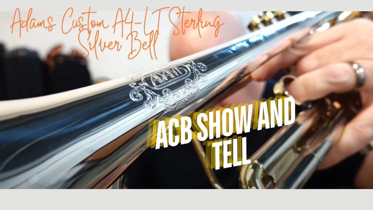 ACB Show and Tell with the Fabulous Adams A4LT Trumpet with SILVER Bell ...