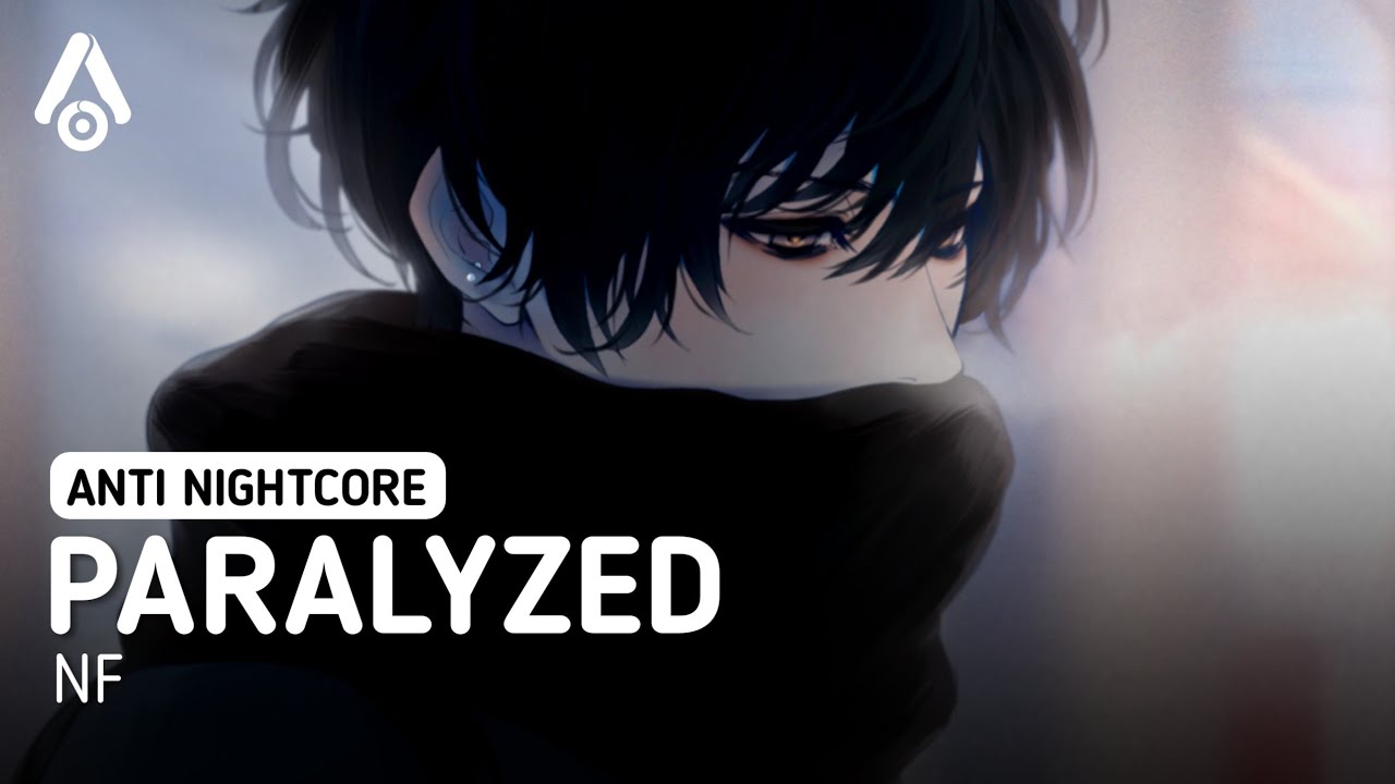 😈 Anti Nightcore - 𝗣𝗔𝗥𝗔𝗟𝗬𝗭𝗘𝗗 (NF) - YouTube
