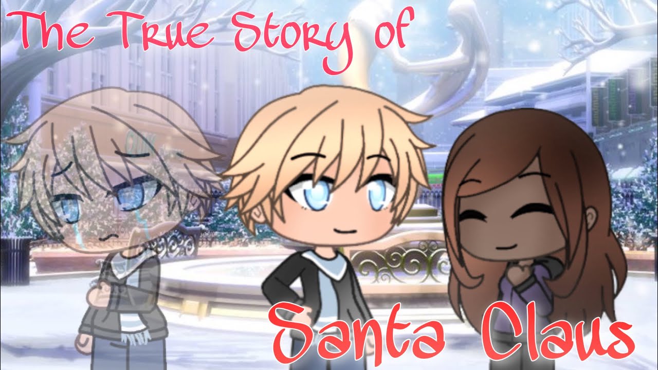 The True Story of Santa Claus | Christmas Special | Gacha Life Mini ...