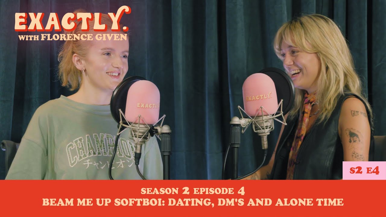 Dating, Dm's and Alone Time with Iona David | S2E4 Exactly. with Florence Given - YouTube