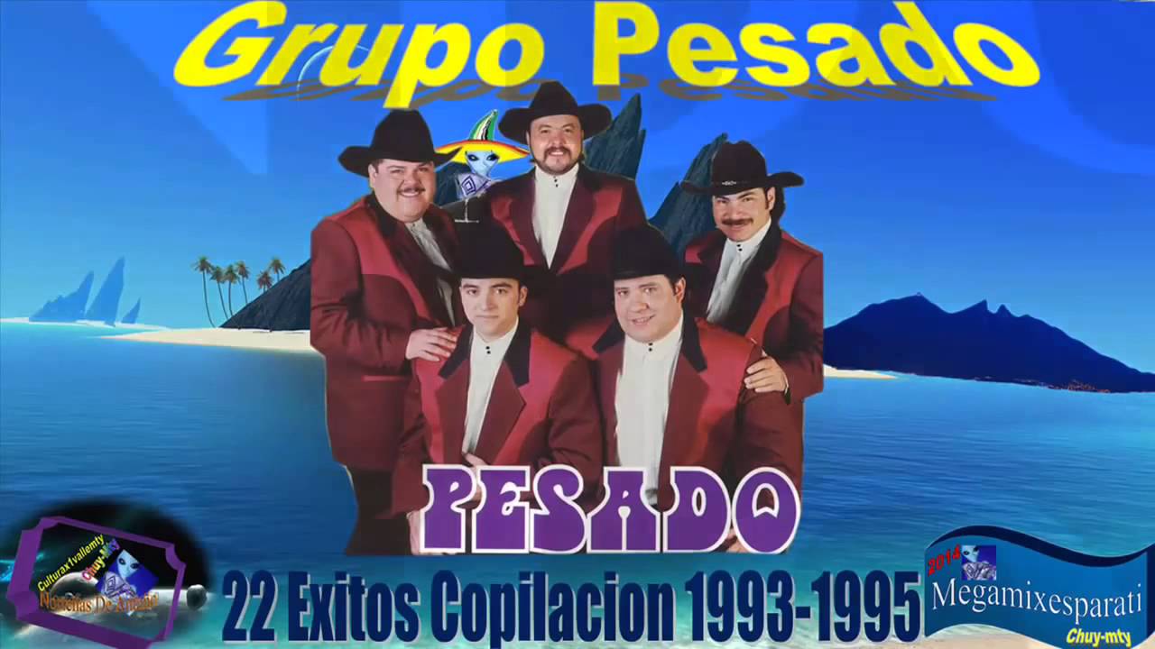 Grupo Pesado, 22 Exitos De Antaño, Copilado 1993 95 Mix Lo Mejor ...