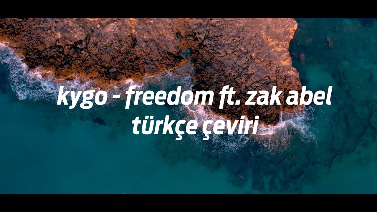 Kygo - Freedom ft. Zak Abel Türkçe Çeviri - YouTube