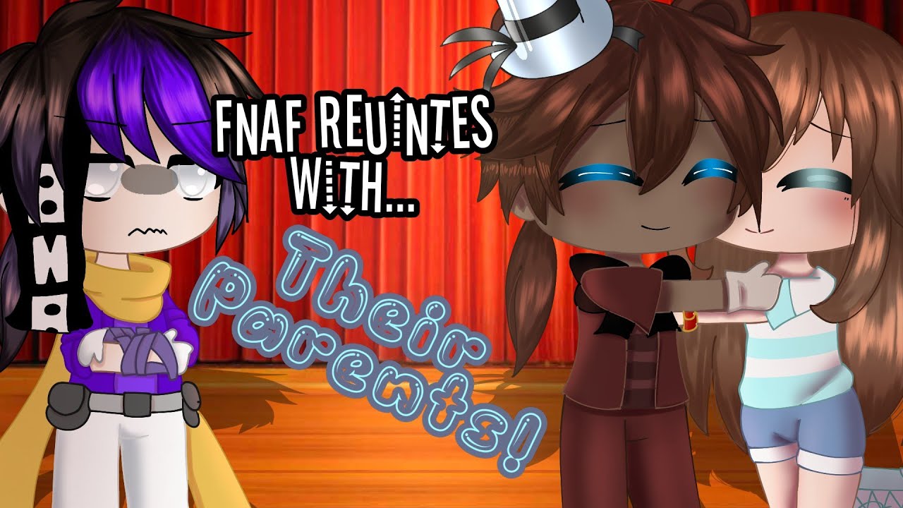 Fnaf 1 Meets Their Parents! | Fnaf Gacha | Gcmm - YouTube