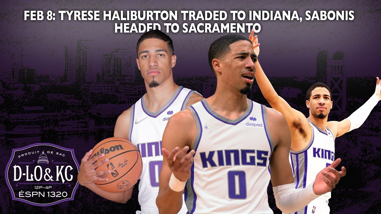 D-Lo & KC: Feb 8 -D-Lo & KC: Feb 8 - Kings Trade Tyrese Haliburton ...