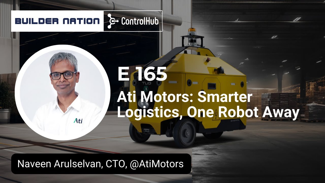 Ati Motors: Smarter Logistics, One Robot Away | Naveen Arulselvan #165 ...