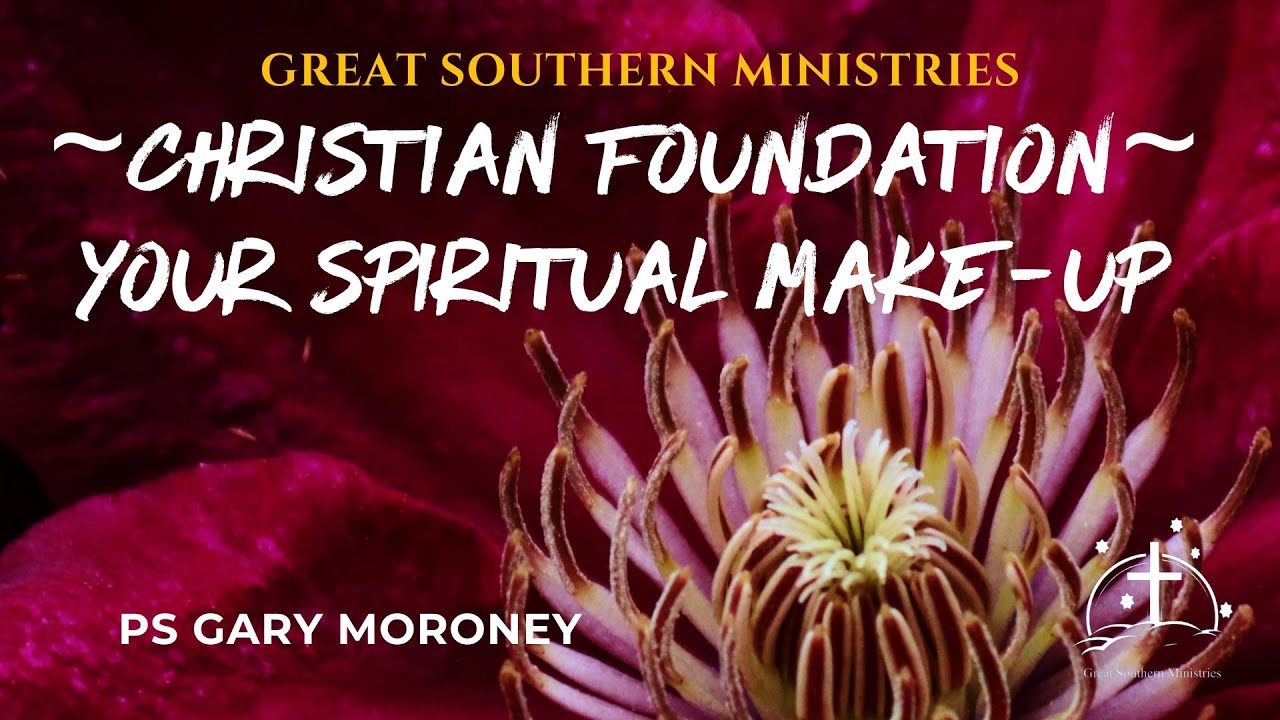Our Spiritual Makeup - Christian Foundational Series - GSM 221023 - YouTube