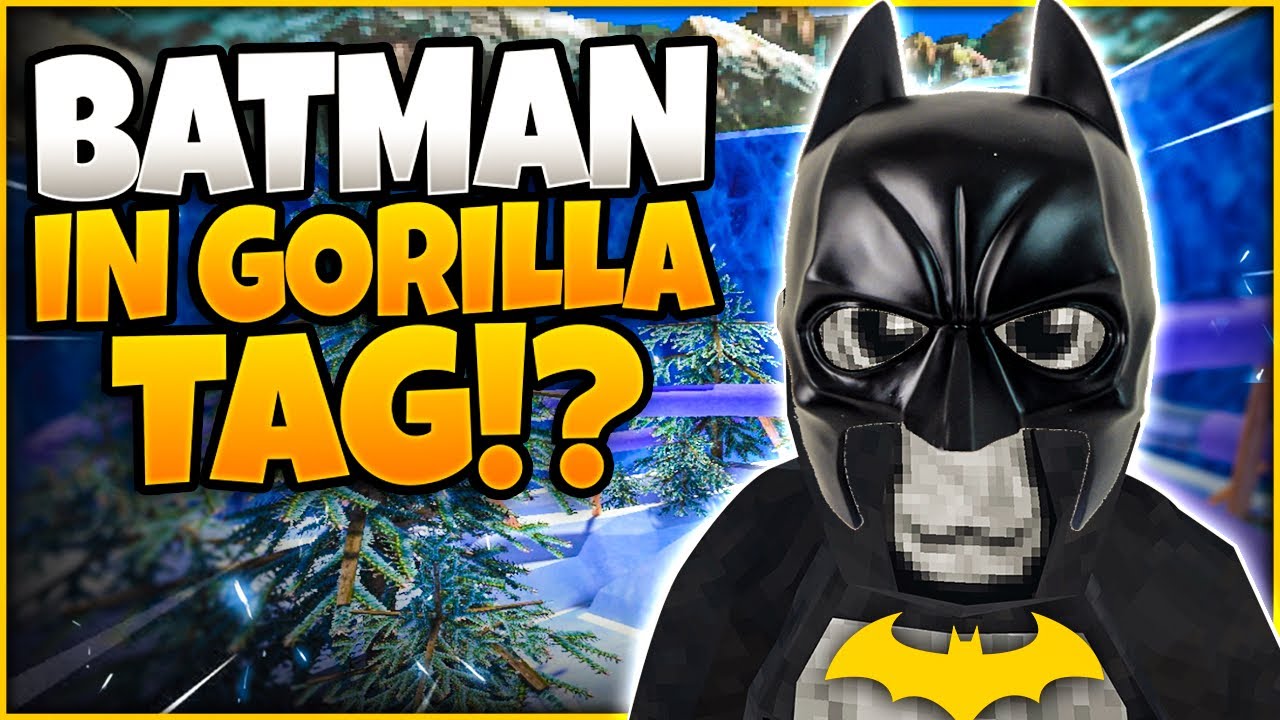 BATMAN DISHES OUT JUSTICE AND JUKES IN GORILLA TAG - YouTube