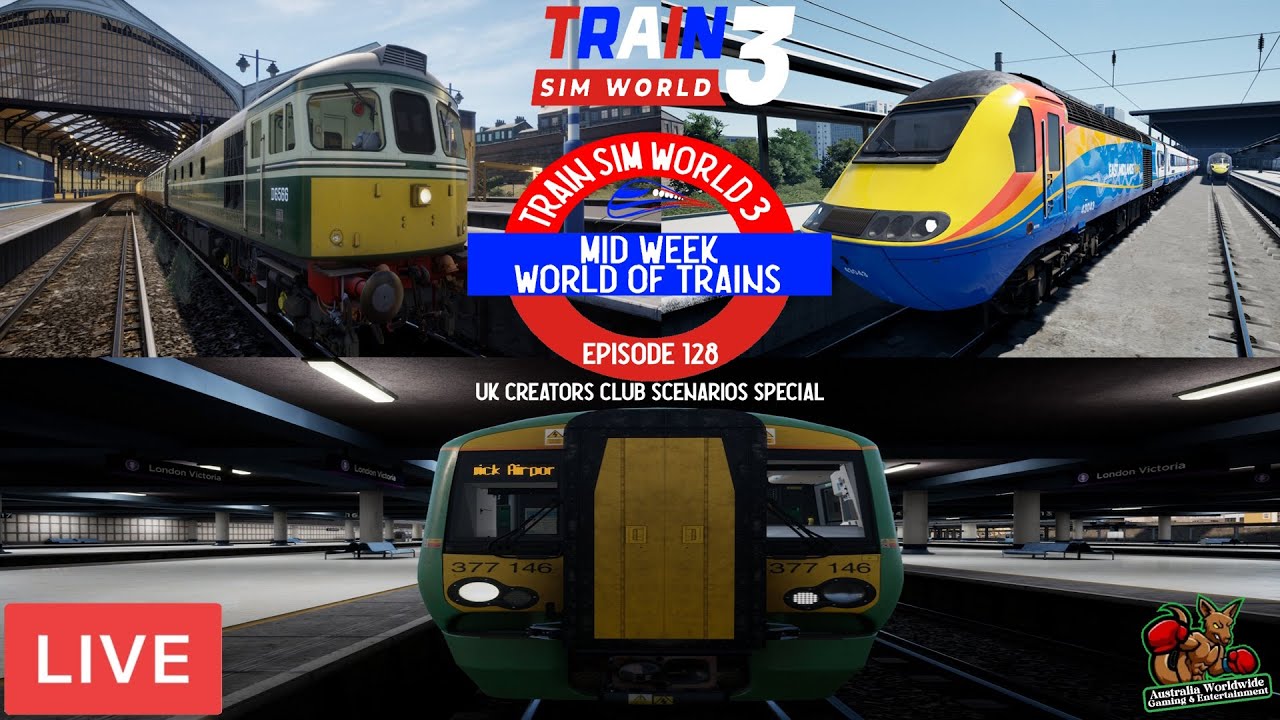 Mid Week World Of Trains Episode 128 UK Creators Club Scenarios Special ...