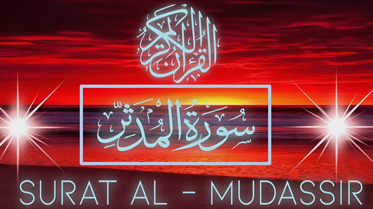 Surat Al - Mudassir (Full Surah) (hd) With Beautiful Arabic Voice 💖 - YouTube