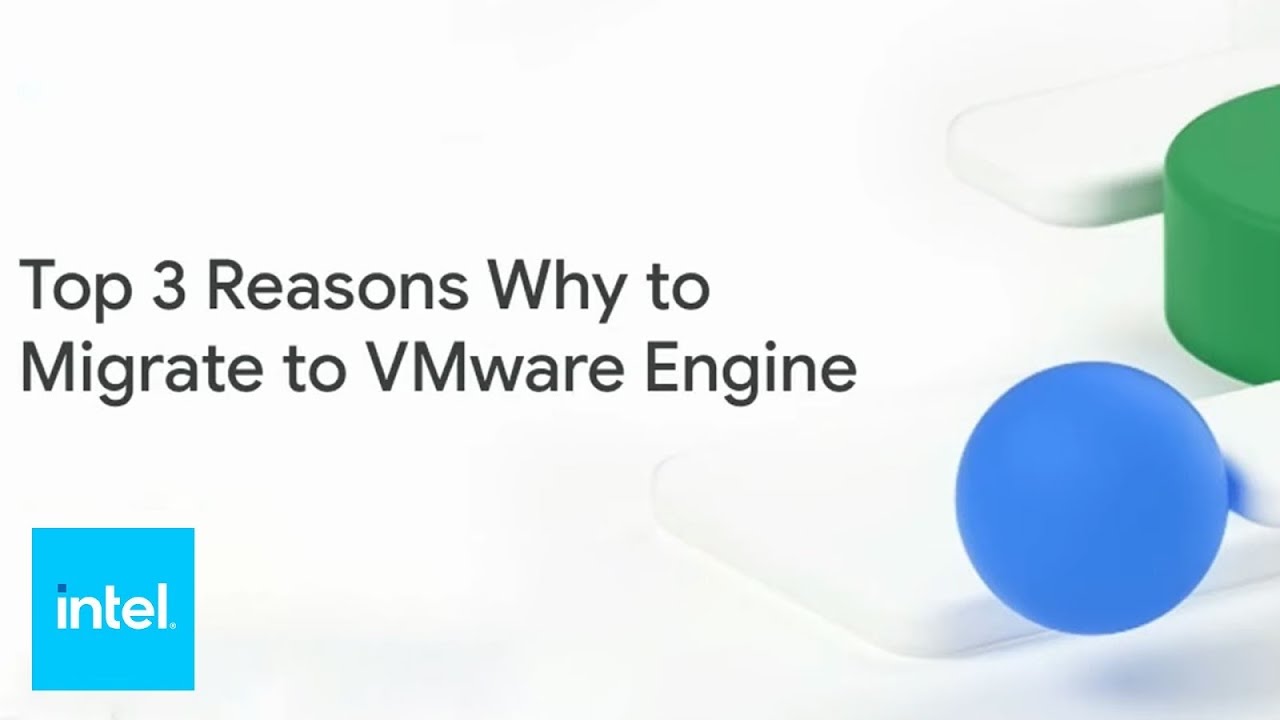Google Cloud VMWare Engine powered by Intel: Simplify the Move to ...