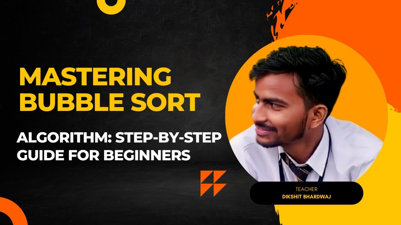 Mastering Bubblesort Algorithm Step By Step Guide For Beginners Youtube