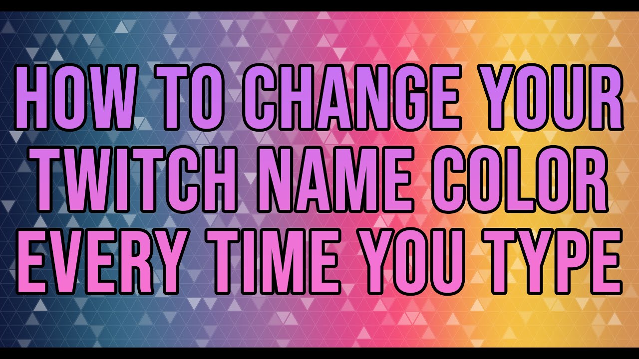 How To Get Your Twitch Chat Name To Change Colors YouTube how-to-get-your-twitch-chat-name-to-change-colors-youtube