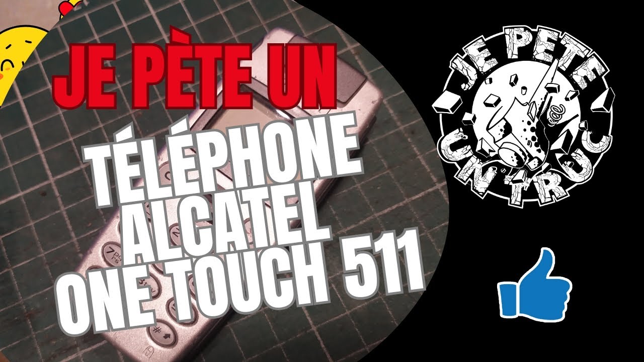 JE PÈTE UN TÉLÉPHONE ALCATEL ONE TOUCH 511 AVEC LA HACHE - YouTube