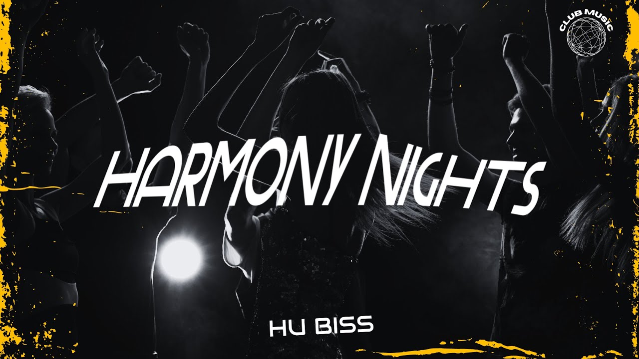 HU Biss - Harmony Nights - YouTube