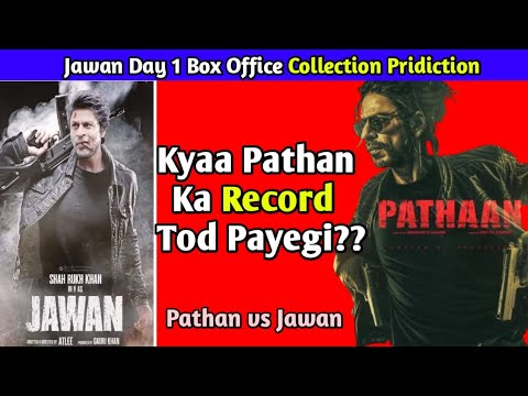 Jawan Day 1 Box Office Collection Prediction |Jawan Will Beat Pathan ...