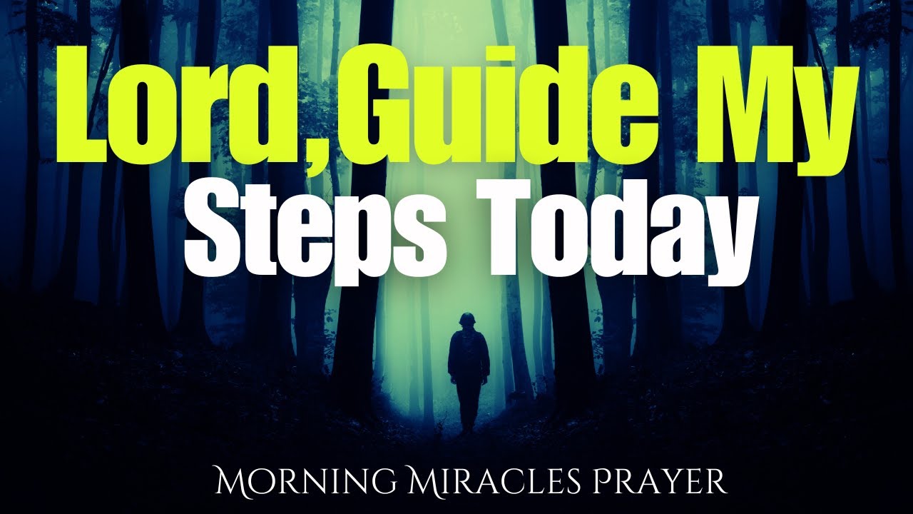 Lord, Guide My Steps Today | A Morning Prayer for Strength and Peace ...