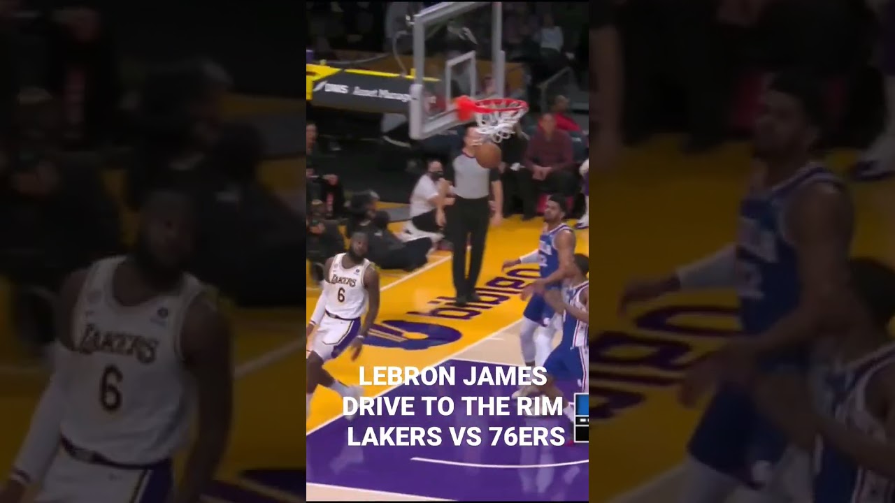 LEBRON JAMES DRIVE TO THE RIM LAKERS VS 76ERS - YouTube