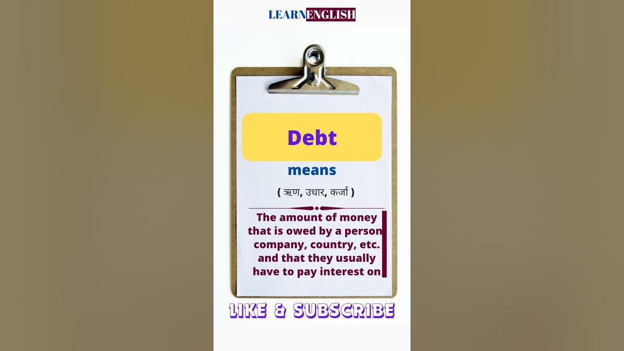 Meaning Of Debt Debt learnenglish meaning-of-debt-debt-learnenglish