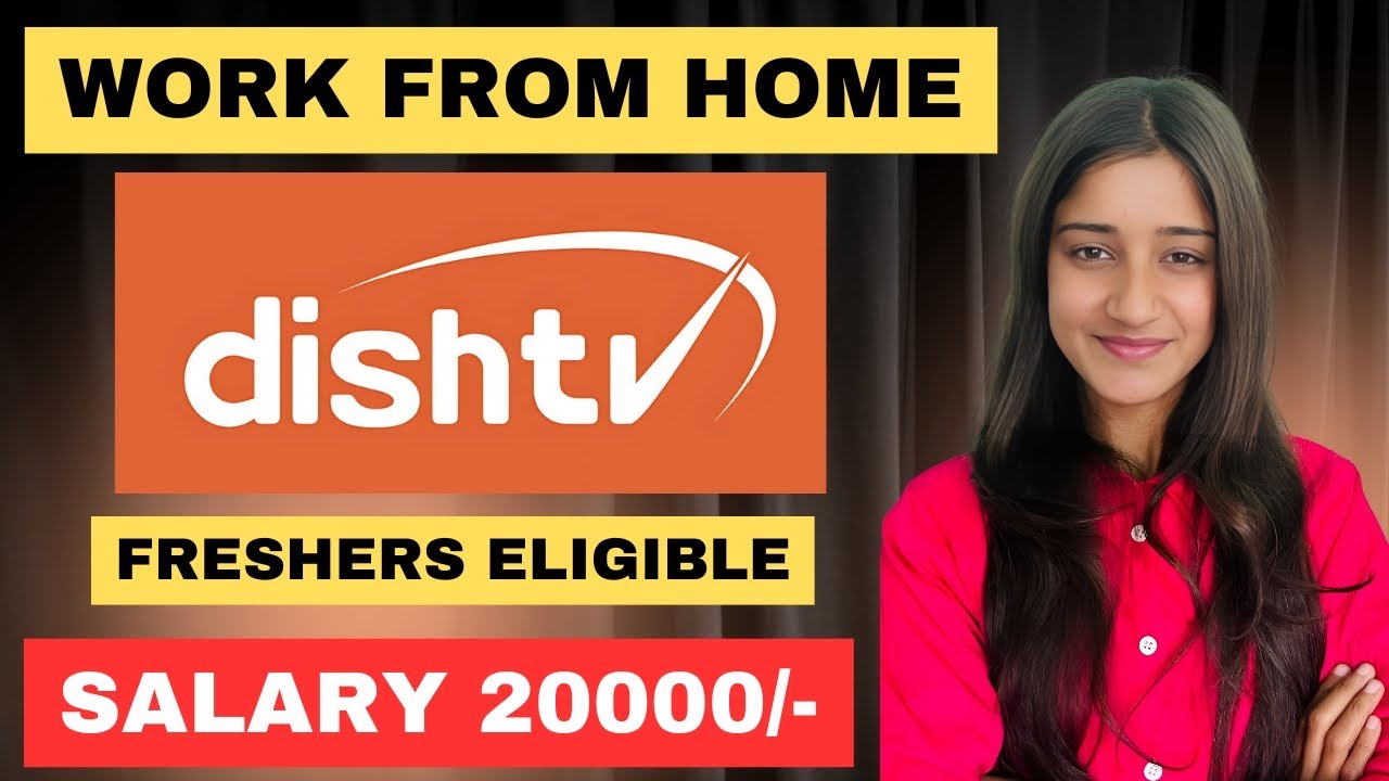 Dishtv Work From Home Jobs 2025| WFH Jobs For Housewives| Jobs For ...