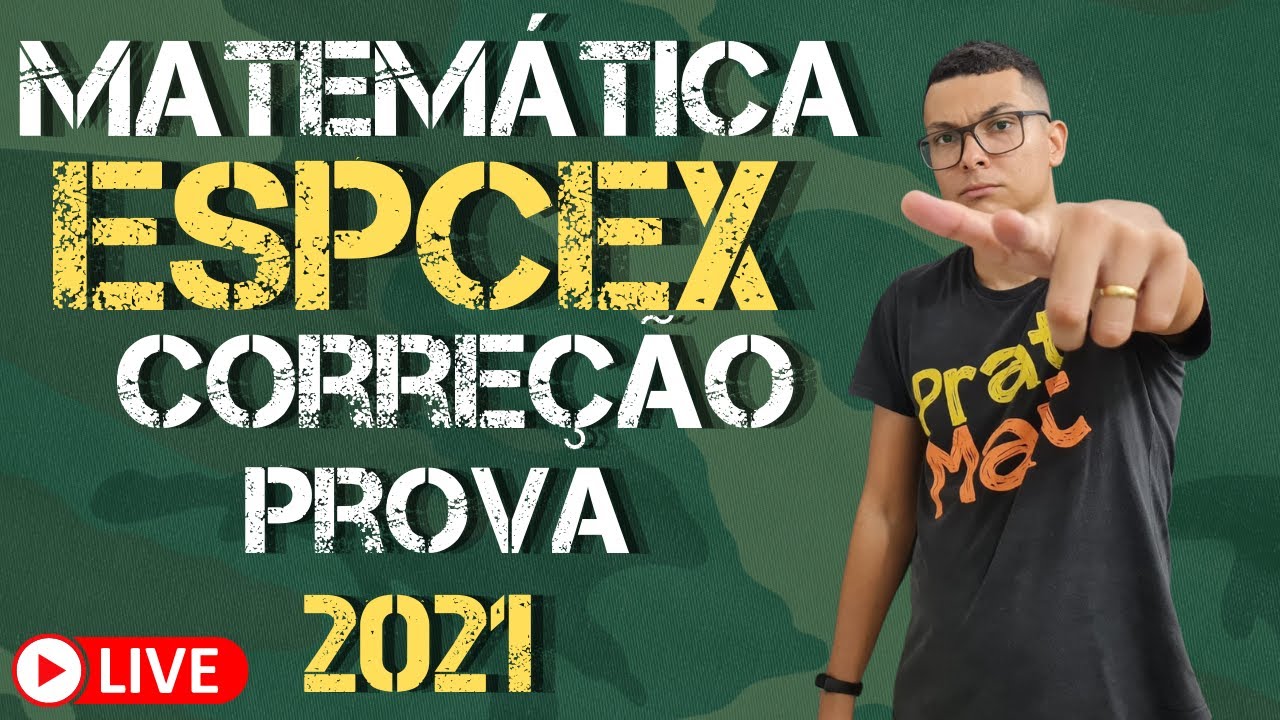CORREÇÃO DA PROVA DA ESPCEX 2021 ( MATEMÁTICA )-PARTE 1 - YouTube