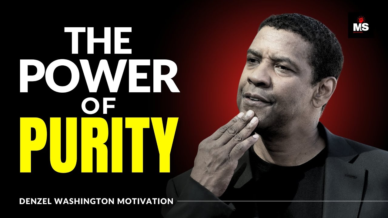 The Power of Purity | Denzel Washington Motivation #motivastrong - YouTube
