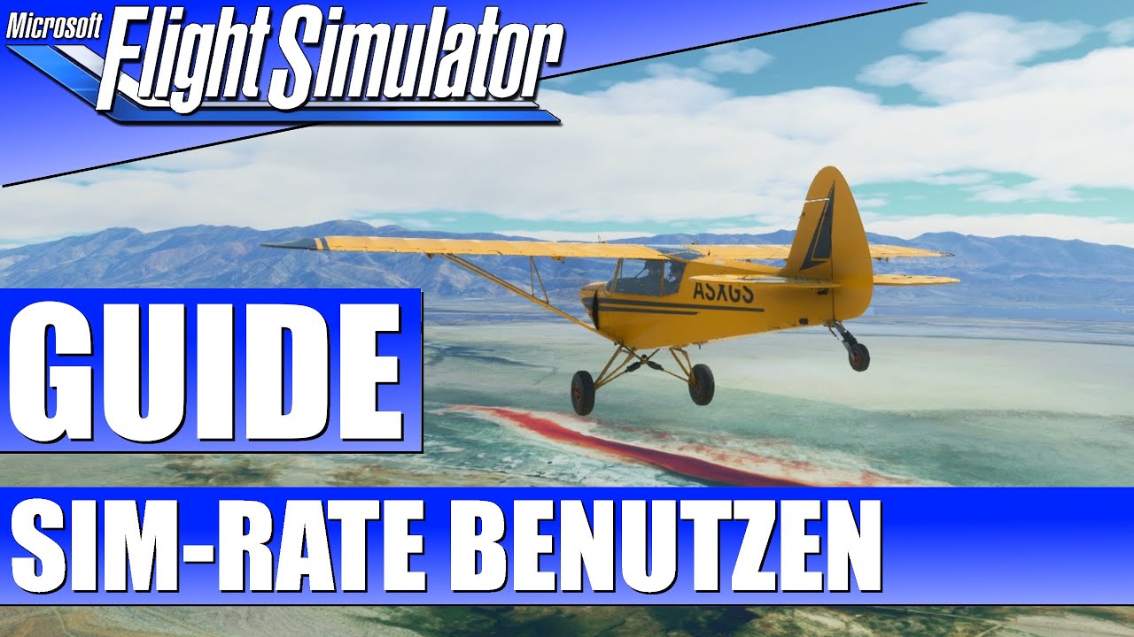 GUIDE: SIM RATE benutzten / Zeitraffer / Zeitlupe ★ MICROSOFT FLIGHT ...